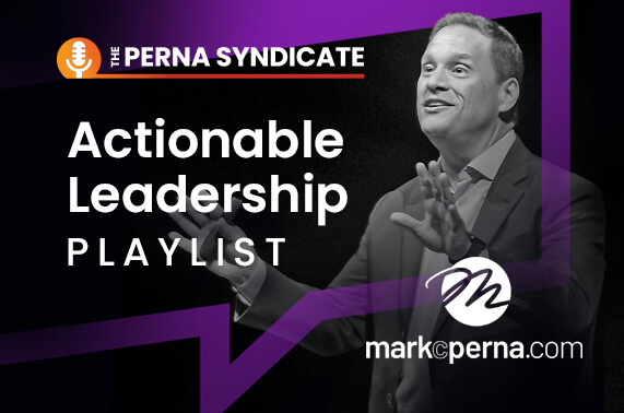 Actionable Leadership Playlist | Mark C. Perna